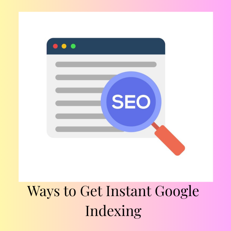 Google Indexing best techniques to get instant indexed on Google